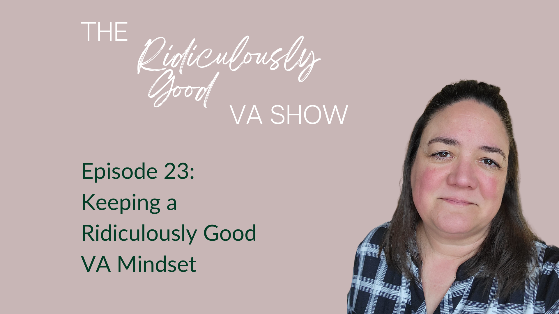Podcast: Keeping a Ridiculously Good VA Mindset