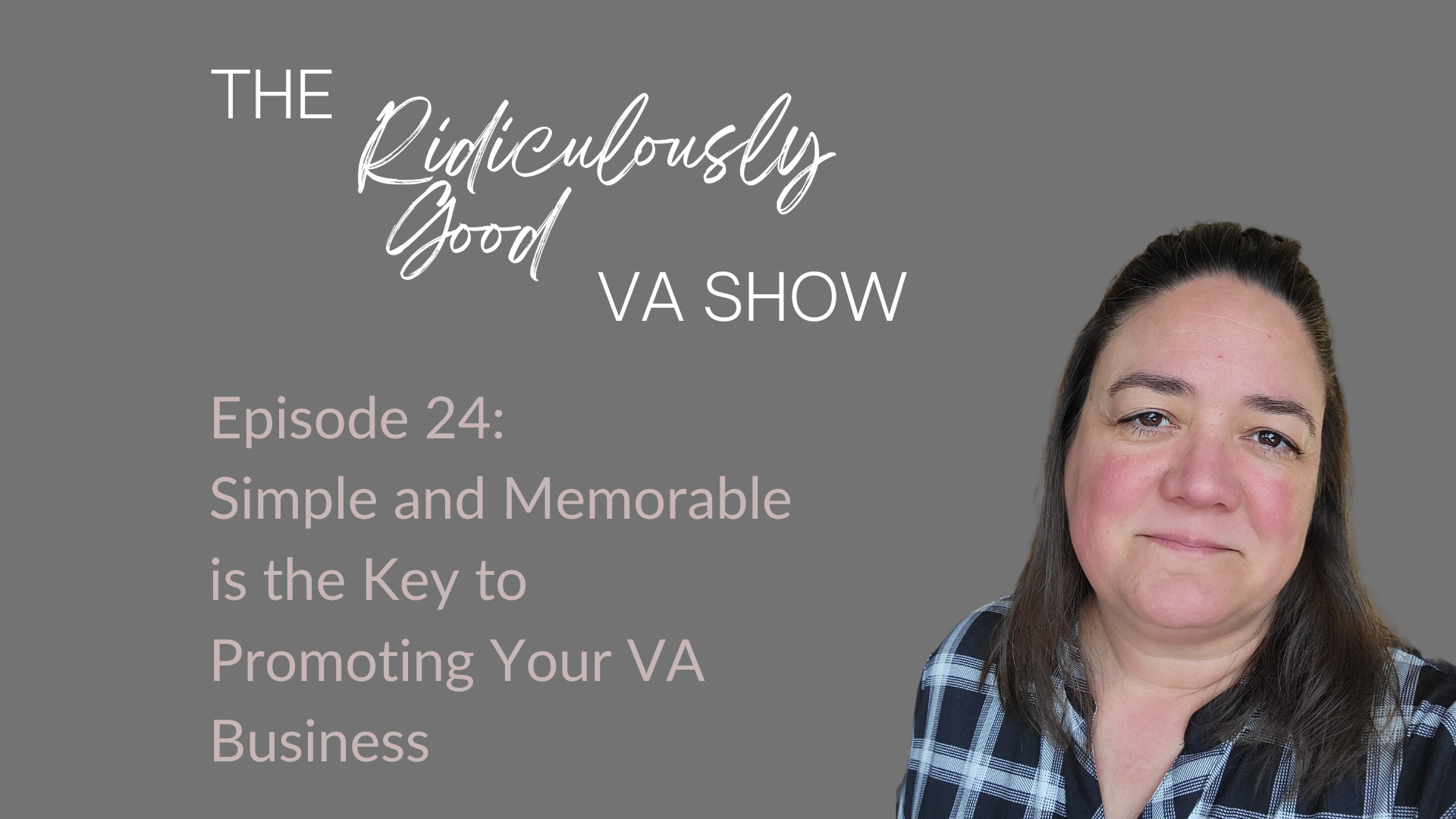 Podcast: Simple and Memorable is the Key to Promoting Your VA Business
