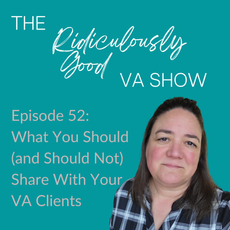 Podcast: What You Should and Should Not Share With Your VA Clients