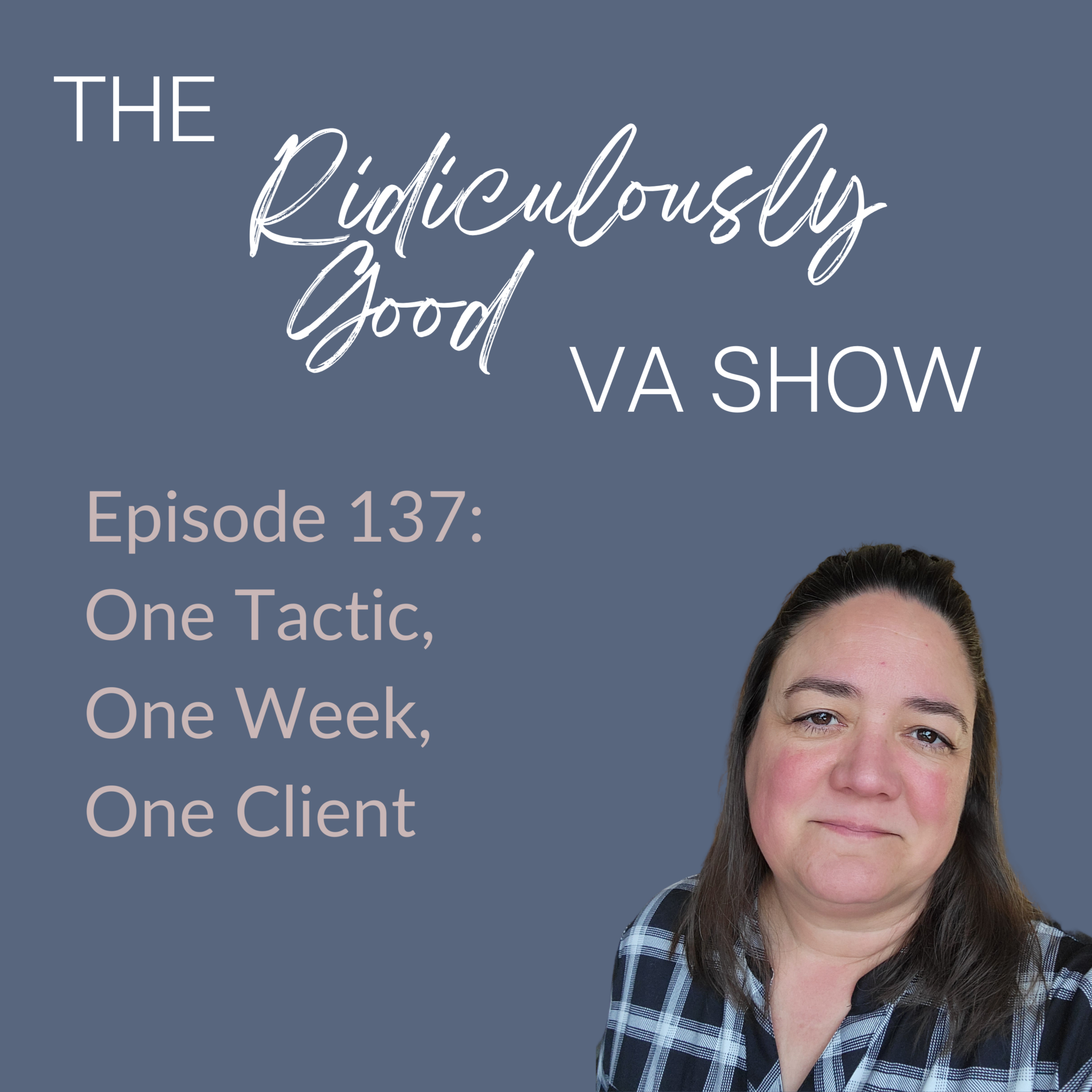 Podcast: One Tactic, One Week, One VA Client